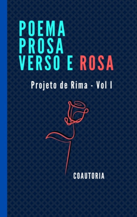 Poema, prosa, verso e rosa - Família Literária